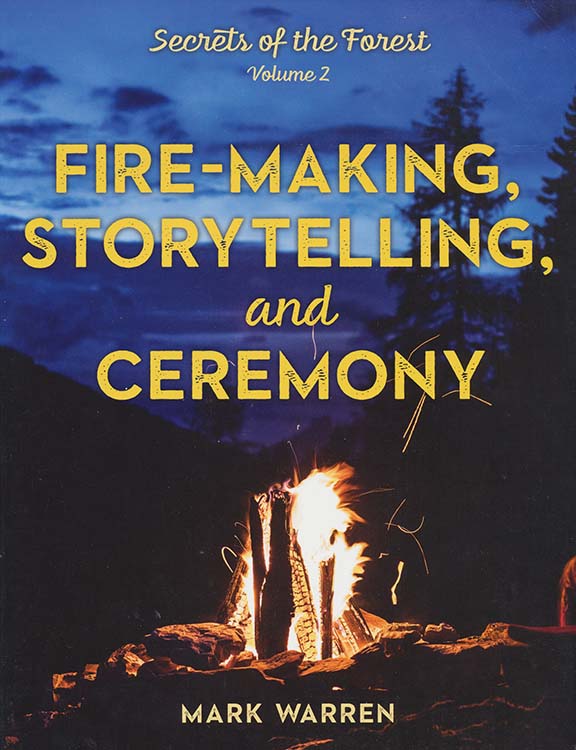 Fire Making, Story Telling, and Ceremony books
